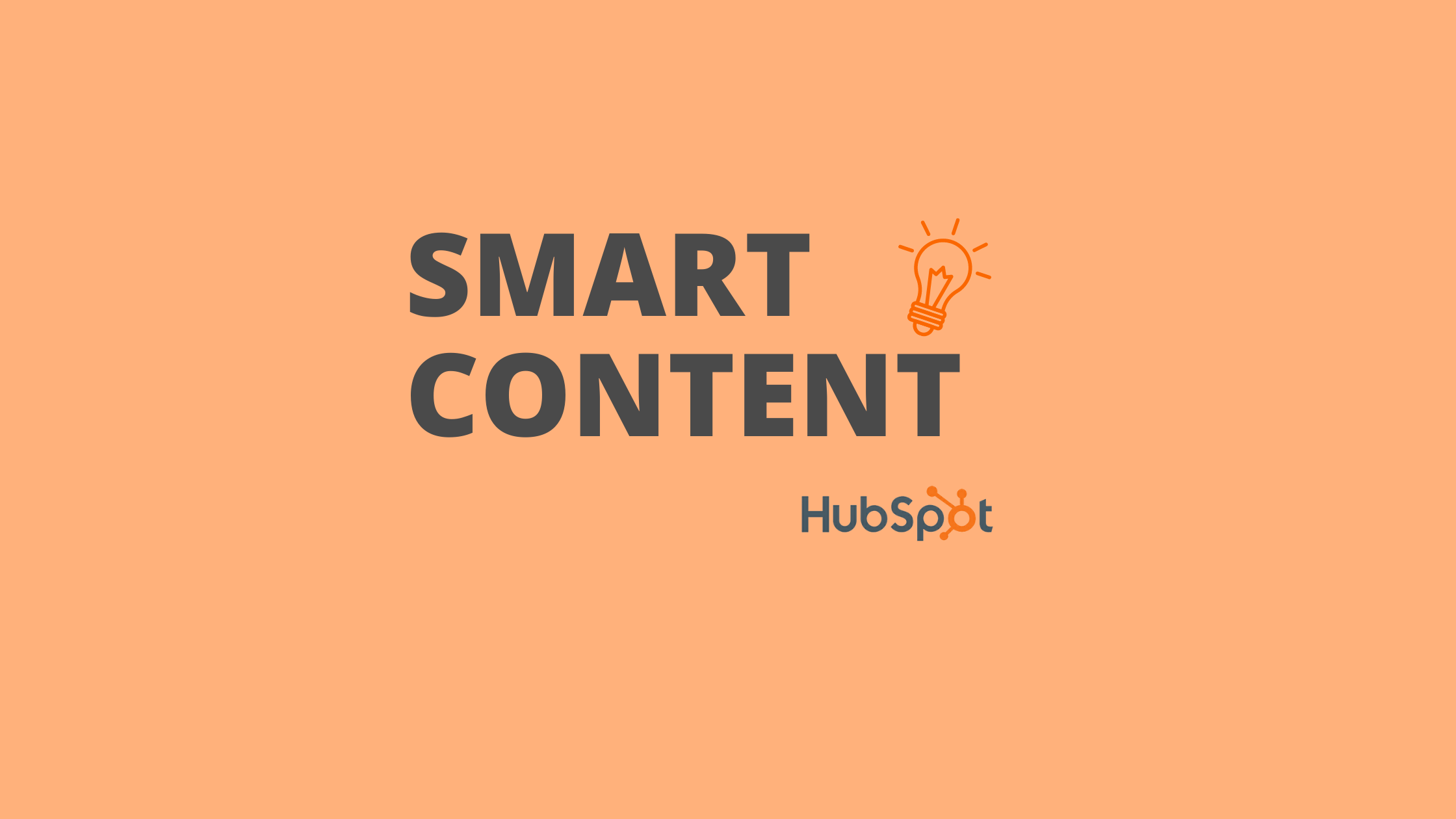 What is Smart Content and how does it work in HubSpot?